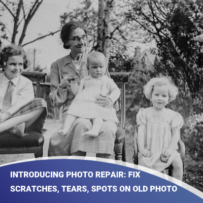 Introducing Photo Repair: Fix Scratches, Tears, and Spots on an Old Photo
