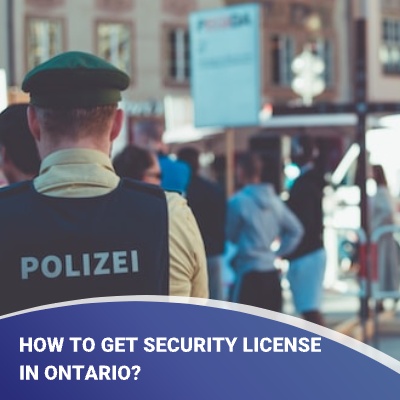 How to Get Your Security License in Ontario?