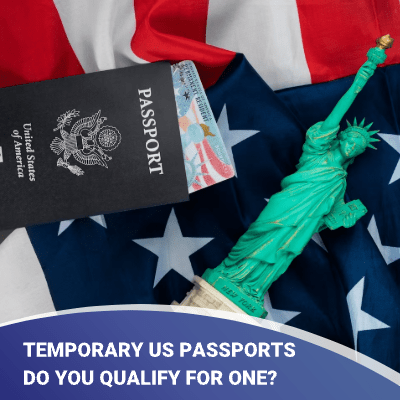 Temporary US Passports: Do You Qualify for One?