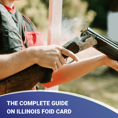 The Complete Guide on Illinois FOID Card