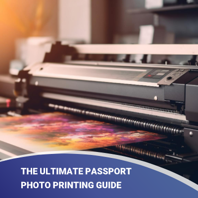 The Ultimate Passport Photo Printing Guide