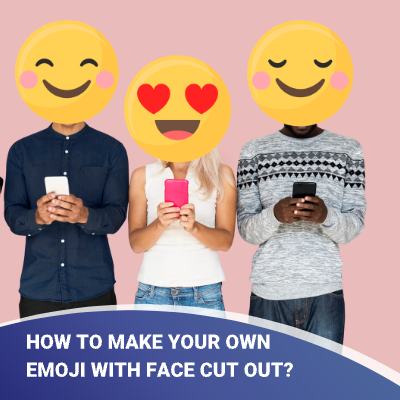 How to Make Your Own Emoji with Face Cut Out?
