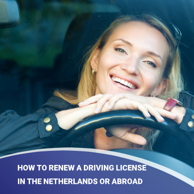 How to Renew a Dutch Driving License in the Netherlands or Abroad