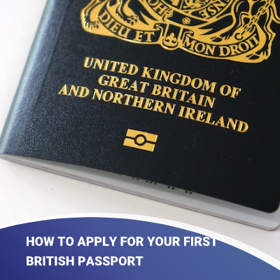 How to Apply for Your First British Passport