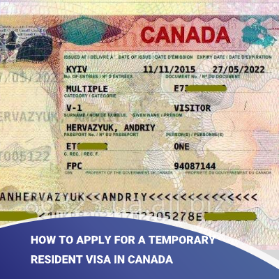 How to Apply for a Temporary Resident Visa in Canada