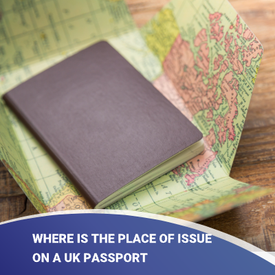 Where Is the Place of Issue on a UK Passport