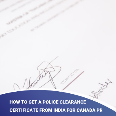 How to Get a Police Clearance Certificate from India for Canada PR