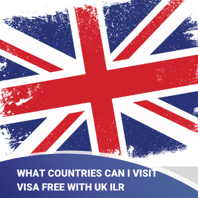 What Countries Can I Visit Visa Free with UK ILR 2024