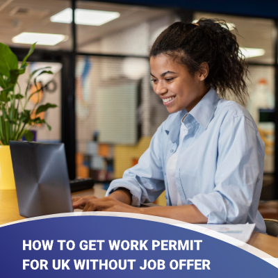 How to Get Work Permit for UK without Job Offer