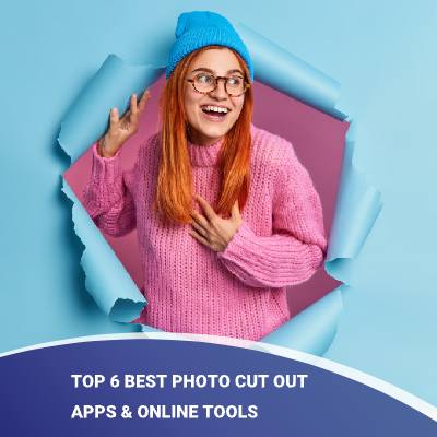 Top 6 Best Photo Cut Out Apps & Online Tools