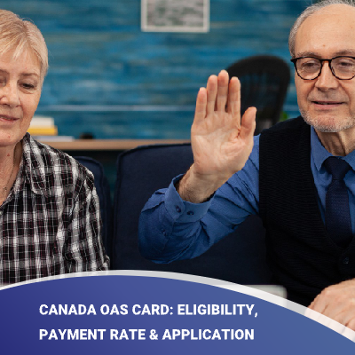 Canada OAS Card: Eligibility, Payment Rate & Application