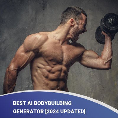 Best AI BodyBuilding Generator [2024 Updated]