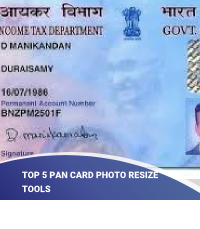 Top 5 PAN Card Photo Resize Tools [2024]