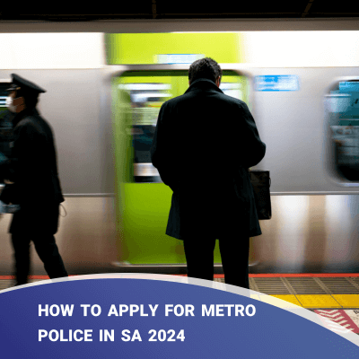 How to Apply for Metro Police in SA 2024