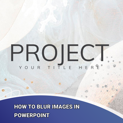 How to Blur Images in Powerpoint