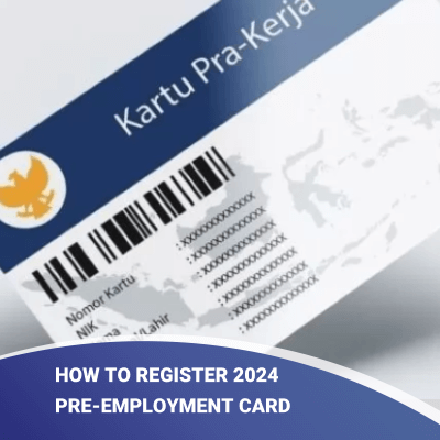 How to Register 2024 Pre-Employment Card [Indonesia Guide]
