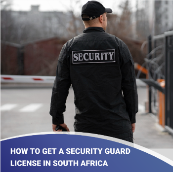 How to Get a Security Guard License in South Africa